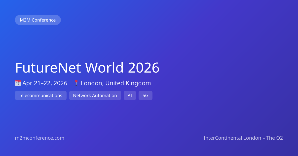 FutureNet World 2026 - Apr 21–22, 2026 | M2MConference.com